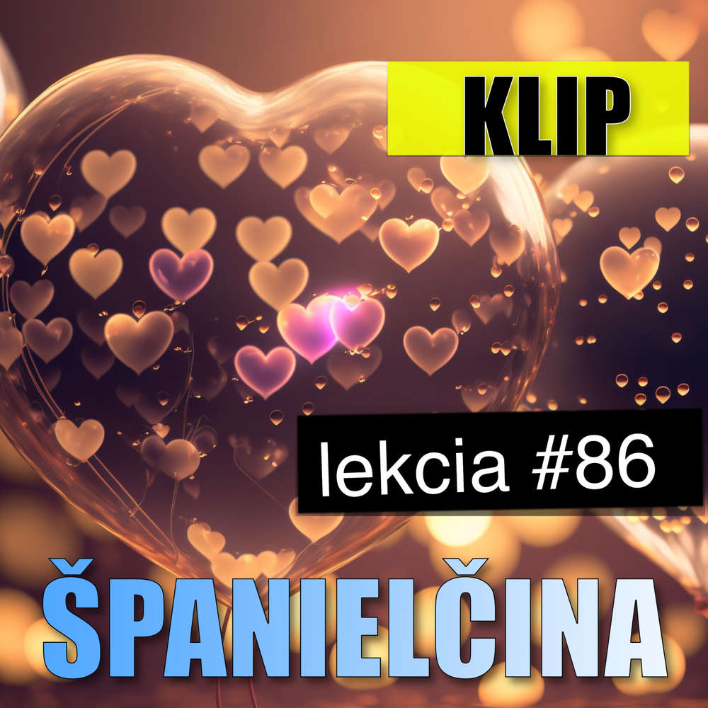 Epizoda Klip k lekcii #86. Milovať, chcieť a ľúbiť (Querer vs. Amar ...