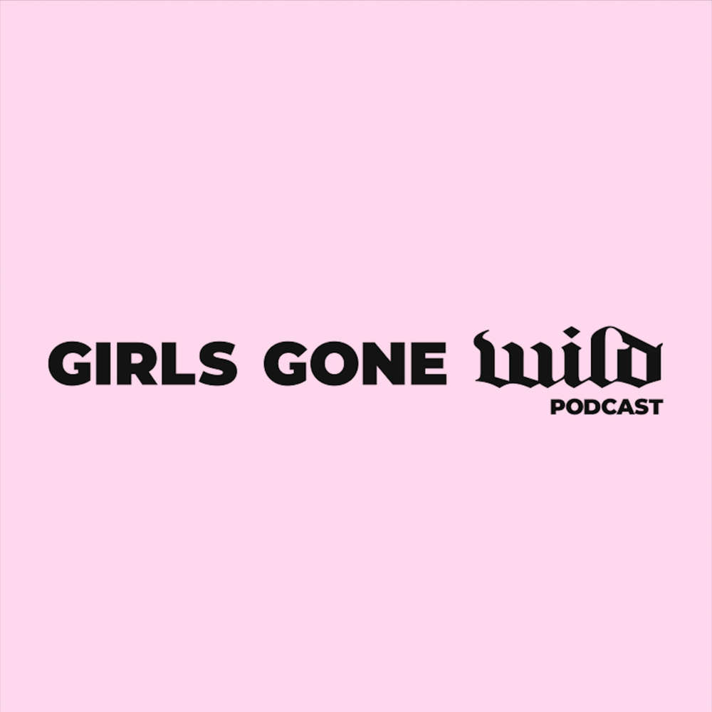 Podcast GIRLS GONE WILD by Moma Horňáková - Audioknihy ke stažení
